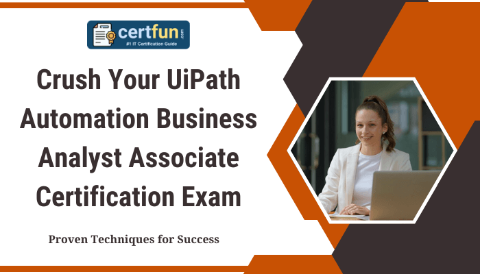 UiPath Automation Business Analyst Associate Certification Guide | CertFun